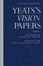 Yeats's "Vision" Papers: The Automatic Script - 5 November, 1917 to 23 ...