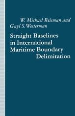 Straight Baselines in International Maritime Boundary Delimitation ...