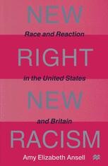 New Right, New Racism: Race and Reaction in the United States and ...