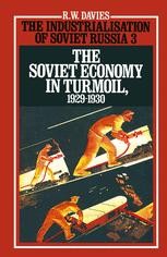 The Industrialisation of Soviet Russia 3: The Soviet Economy in Turmoil ...