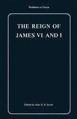 The Reign of James VI and I | SpringerLink