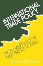 International Trade Policy: From Tariffs to the New Protectionism ...