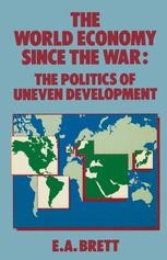 The World Economy since the War: The Politics of Uneven Development ...