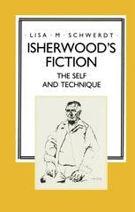 Isherwood's Fiction: The Self and Technique | Springer Nature Link ...