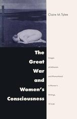 Great War and Women's Consciousness: Images of Militarism and Womanhood ...