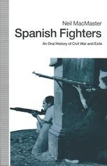 Spanish Fighters: An Oral History Of Civil War And Exile | Springer ...