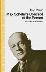 Max Scheler’s Concept of the Person: An Ethics Of Humanism | Springer ...
