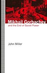 Mikhail Gorbachev and the End of Soviet Power | Springer Nature Link ...