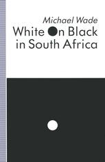 White on Black in South Africa: A Study of English-Language ...
