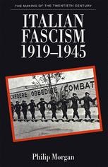 Italian Fascism, 1919-1945 | Springer Nature Link (formerly SpringerLink)