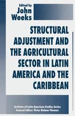 Structural Adjustment and the Agricultural Sector in Latin America and ...