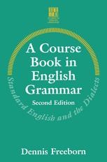 A Course Book in English Grammar: Standard English and the Dialects ...