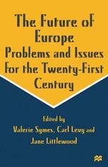 The Future of Europe: Problems and Issues for the Twenty-First Century ...