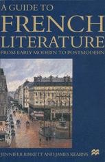 A Guide to French Literature: From Early Modern to Postmodern ...