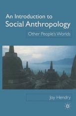 An Introduction to Social Anthropology: Other People’s Worlds ...