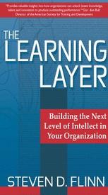 The Learning Layer: Building the Next Level of Intellect in Your ...