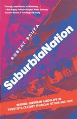 SuburbiaNation: Reading Suburban Landscape in Twentieth Century ...