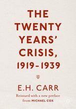 The Twenty Years' Crisis, 1919-1939: Reissued with a new preface from ...
