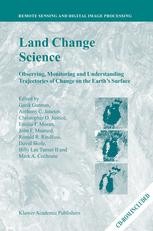 Land Change Science: Observing, Monitoring and Understanding ...
