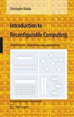 Introduction to Reconfigurable Computing: Architectures, Algorithms ...