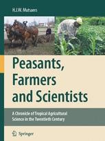 Peasants, Farmers and Scientists: A Chronicle of Tropical Agricultural ...