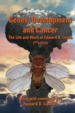 Genes, Development and Cancer: The Life and Work of Edward B. Lewis ...