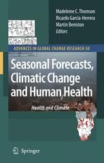 Seasonal Forecasts, Climatic Change and Human Health: Health and ...