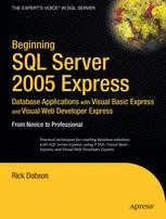 Beginning SQL Server 2005 Express Database Applications with Visual Basic Express and Visual Web ...
