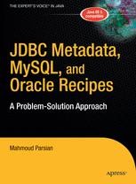 JDBC Metadata, MySQL, and Oracle Recipes: A Problem-Solution Approach | SpringerLink