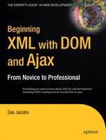 Beginning XML with DOM and Ajax: From Novice to Professional | SpringerLink
