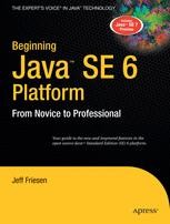 Beginning Java SE 6 Platform: From Novice to Professional | SpringerLink