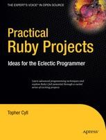 Practical Ruby Projects: Ideas for the Eclectic Programmer | SpringerLink