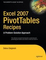 Excel 2007 PivotTables Recipes: A Problem-Solution Approach | SpringerLink