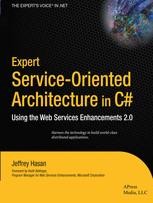 Expert Service-Oriented Architecture In C#: Using the Web Services ...