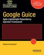Google Guice: Agile Lightweight Dependency Injection Framework ...