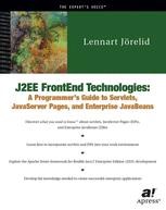 J2EE FrontEnd Technologies: A Programmer's Guide to Servlets ...