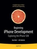 Beginning iPhone Development: Exploring the iPhone SDK | Springer ...