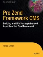 Pro Zend Framework Techniques: Build a Full CMS Project | Springer Nature Link (formerly ...