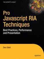 Pro JavaScript RIA Techniques: Best Practices, Performance and ...