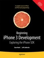Beginning iPhone 3 Development: Exploring the iPhone SDK | SpringerLink