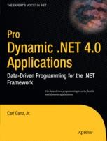 Pro Dynamic .NET 4.0 Applications: Data-Driven Programming for the .NET ...