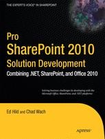 Pro SharePoint 2010 Solution Development: Combining .NET, SharePoint, and Office 2010 | SpringerLink