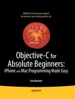 Objective-C for Absolute Beginners: iPhone, iPad and Mac Programming ...
