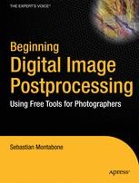 Beginning Digital Image Processing: Using Free Tools for Photographers ...