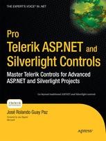 Pro Telerik ASP.NET and Silverlight Controls: Master Telerik Controls for Advanced ASP.NET and ...