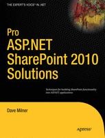 Pro ASP.NET SharePoint 2010 Solutions: Techniques for Building SharePoint Functionality into ASP ...