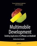 Multimobile Development: Building Applications for the iPhone and ...