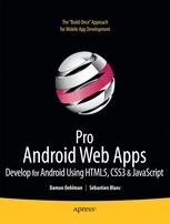 Pro Android Web Apps: Develop for Android using HTML5, CSS3 & JavaScript | SpringerLink