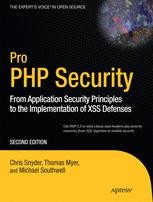 Pro PHP Security: From Application Security Principles to the ...
