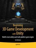 Beginning 3D Game Development with Unity: All-in-one, multi-platform ...